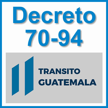 Decreto 70-94 Impuesto de Circulación - Portal de Tránsito Guatemala